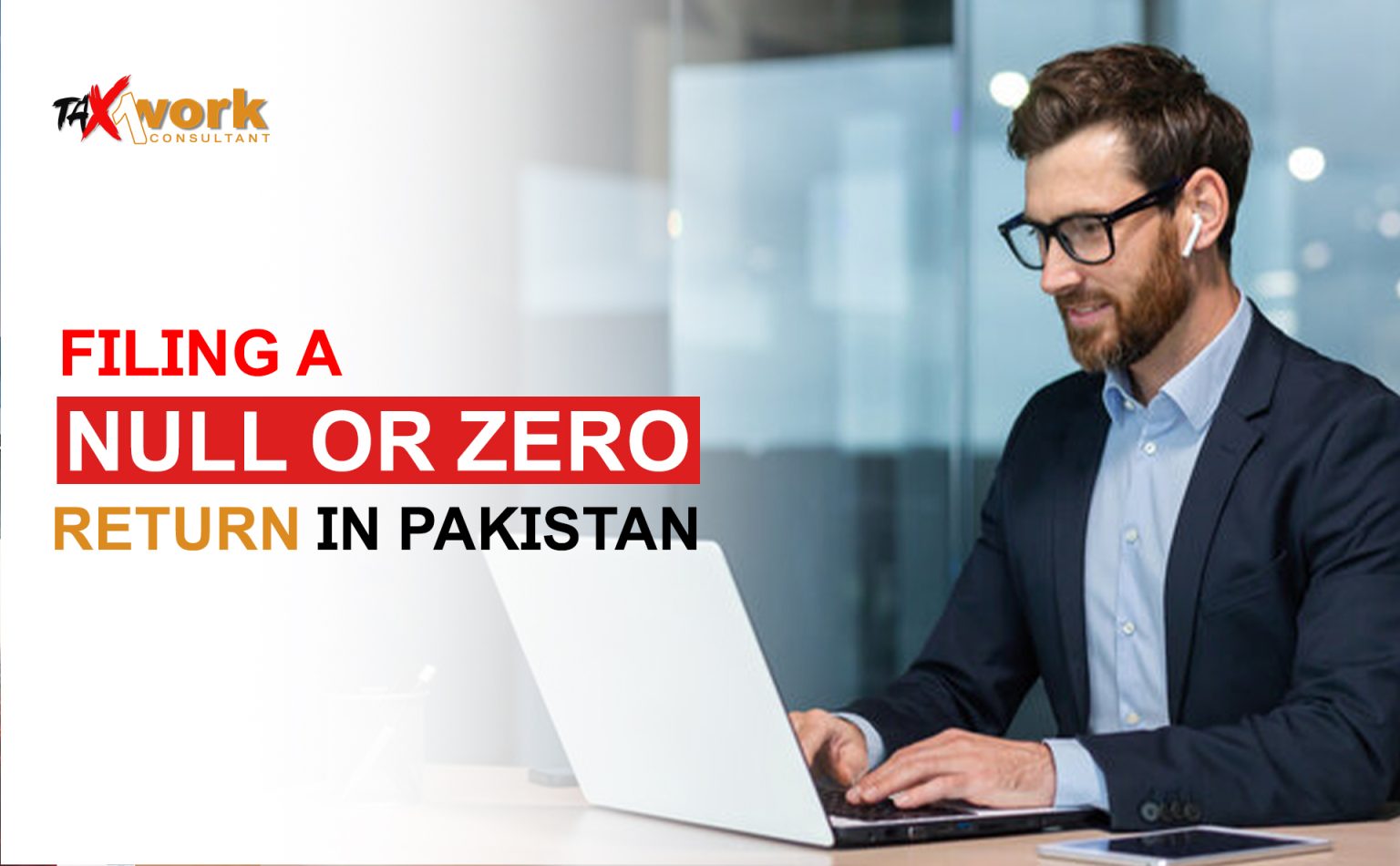 Filing a Null or Zero Return in Pakistan – Tax Work